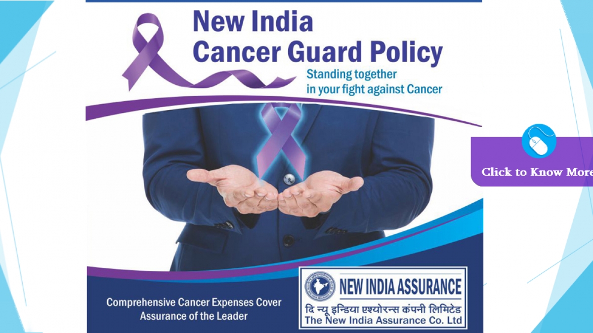 Why you should consider New India Assurance Company's Cancer Guard ...