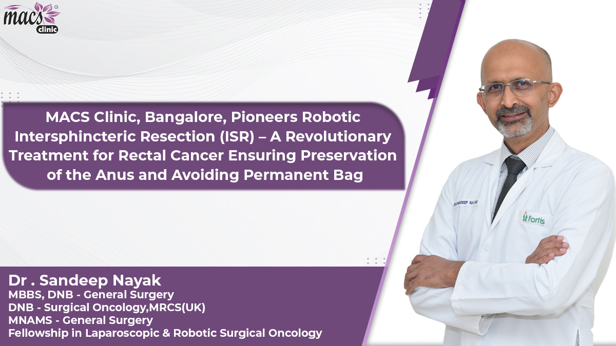 Bangalore’s MACS Clinic introduces the Robotic Intersphincteric ...