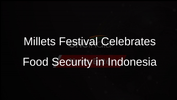 India Launches Millets Festival in Indonesia to Promote Food Security ...
