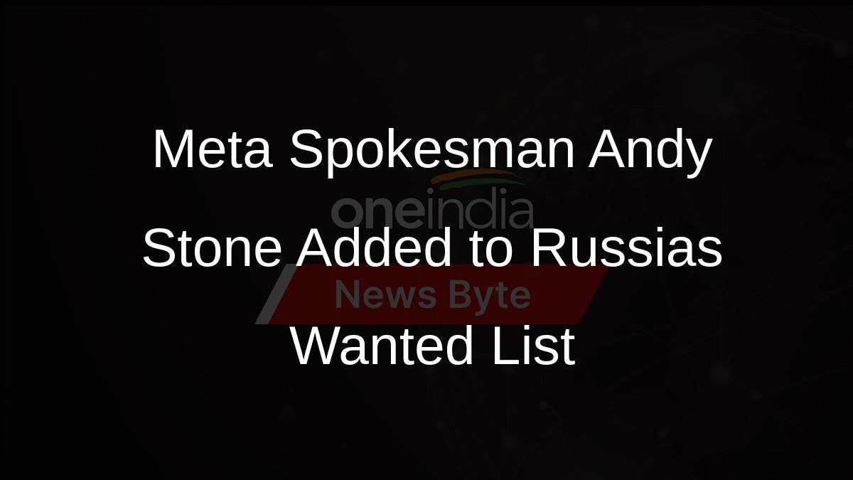 Russia Adds Meta Spokesman Andy Stone to Wanted List - Oneindia News