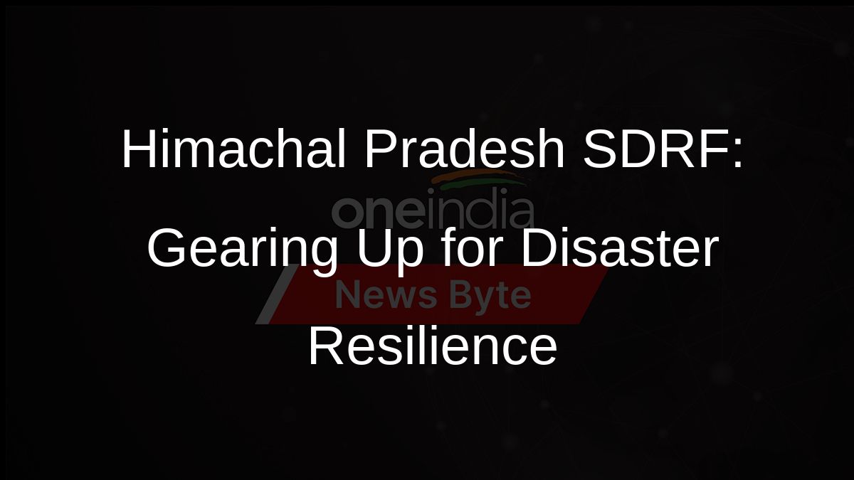 Himachal Pradesh Strengthens SDRF to Tackle Disasters Effectively ...
