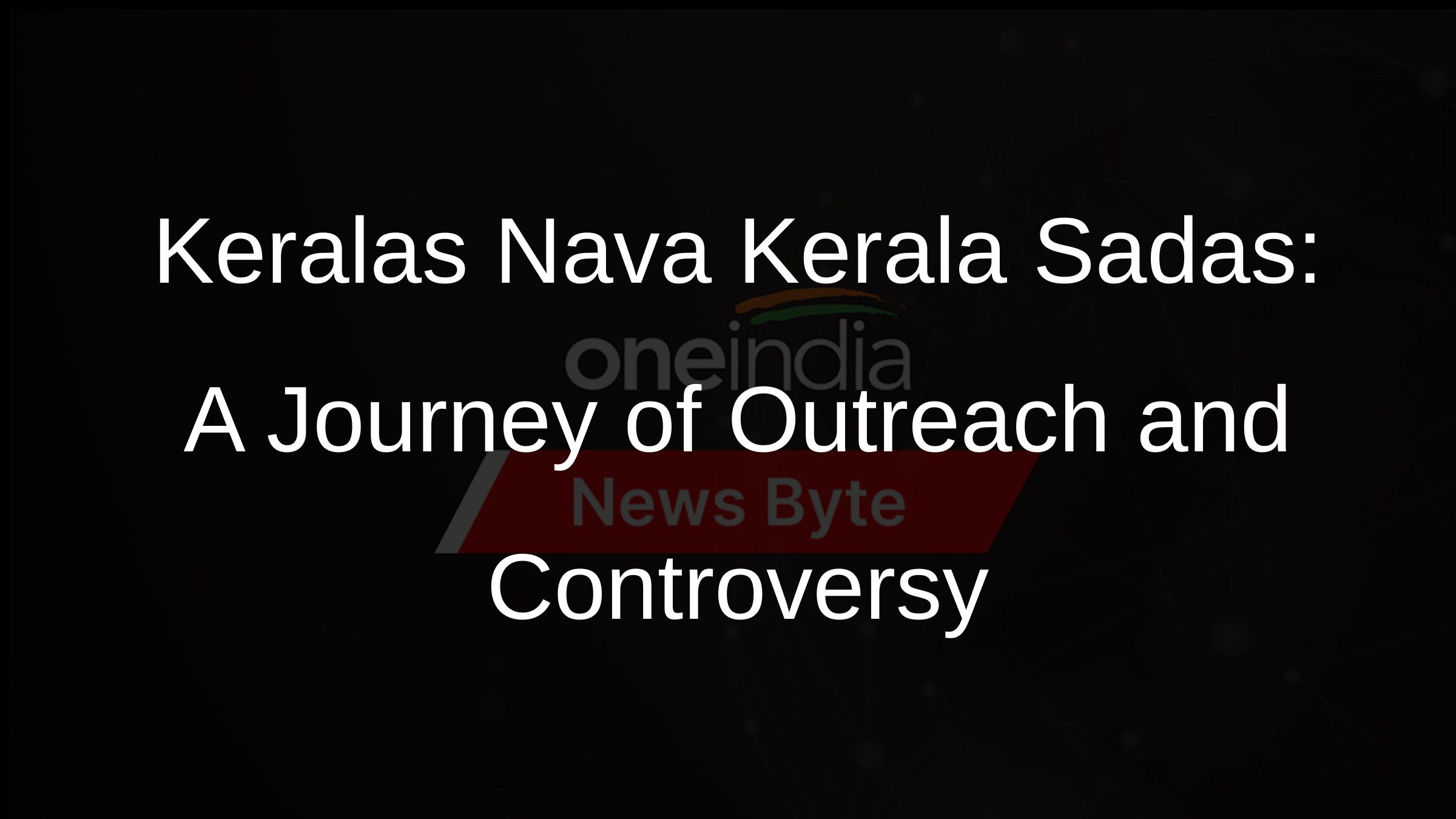 Nava Kerala Sadas Concludes Amidst Protests in Thiruvananthapuram ...