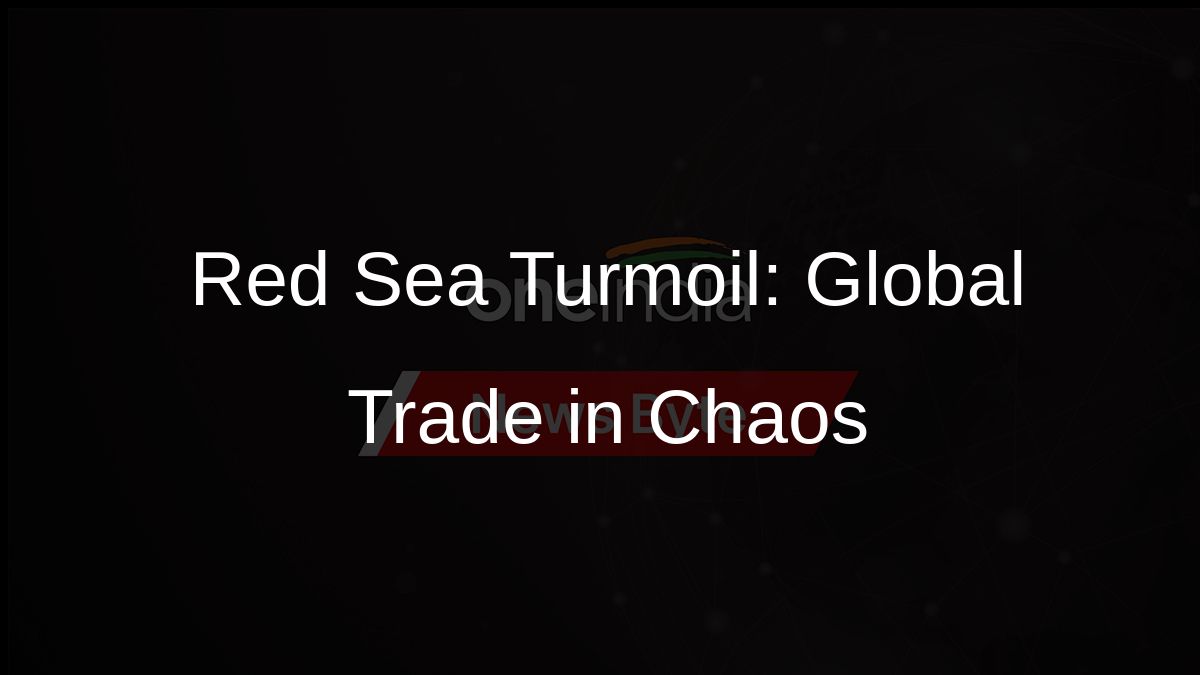 Red Sea Attacks Disrupt Global Trade, Causing Delays and Price ...