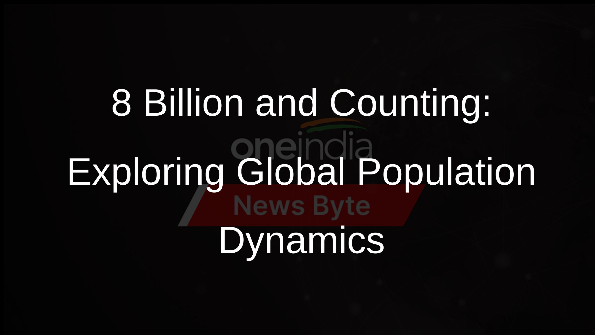 World Population Hits 8 Billion: Key Demographic Trends to Watch ... World Population Hits 8 Billion: Key Demographic Trends to Watch ...
