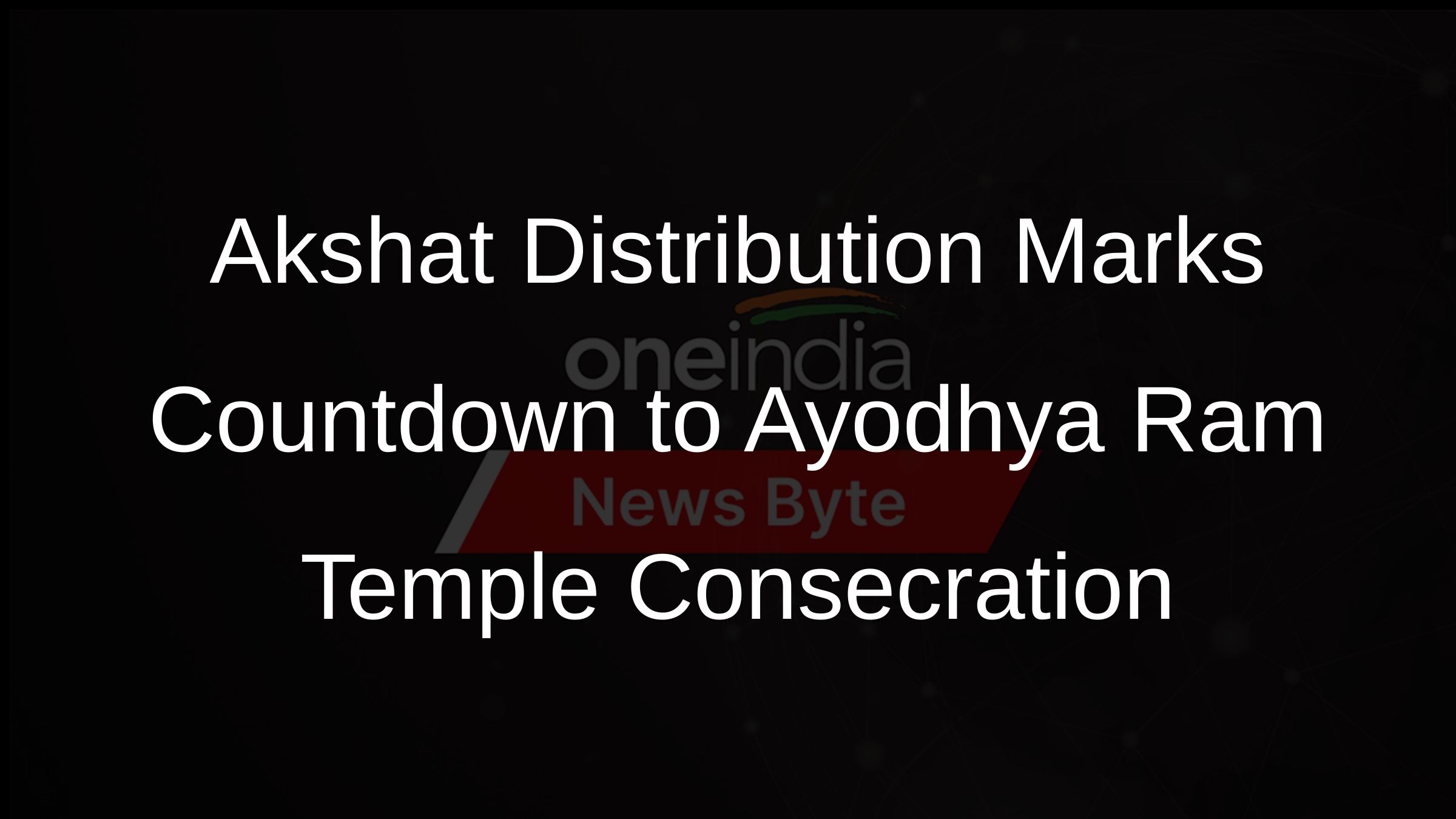 Ayodhya Ram Temple Consecration: Akshat Distribution Begins, Ceremony ...