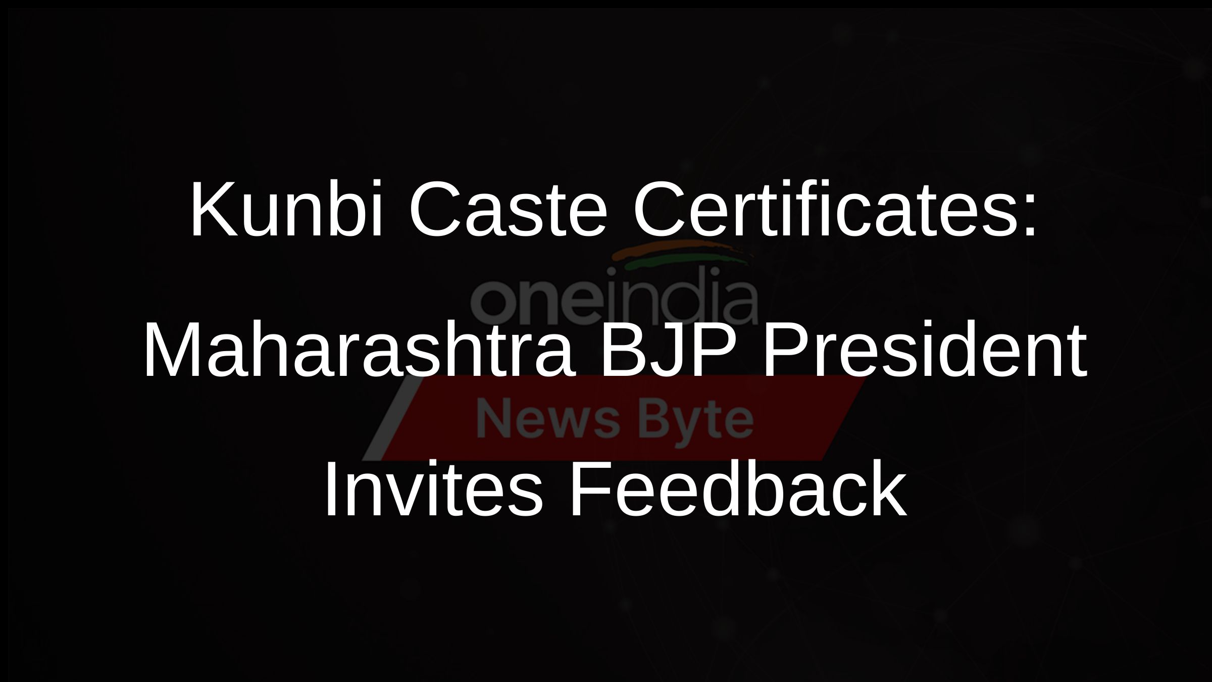 Maharashtra BJP President Clarifies Draft Notification on Kunbi Caste ...