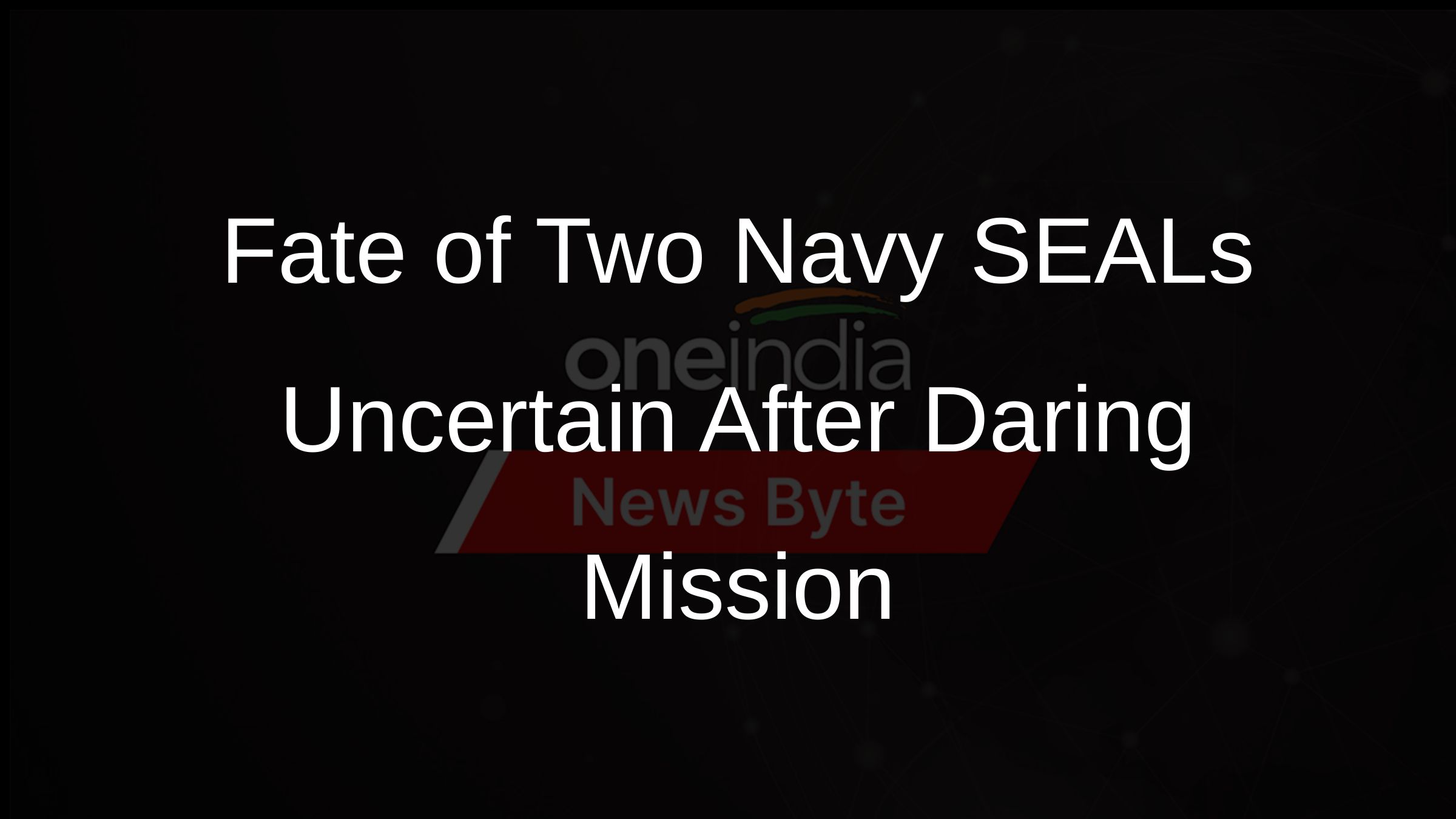 Two Us Navy Seals Missing After Mission Off Somalia Coast Oneindia News