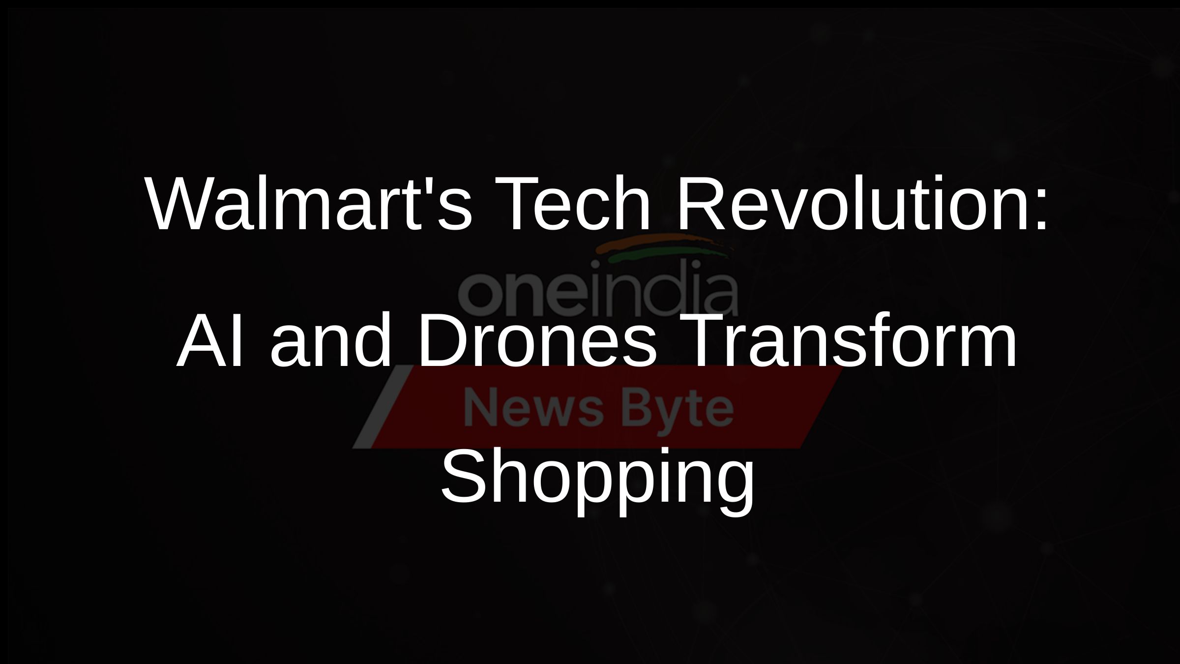 Walmart Unveils AI and Drone Expansion Plans at CES 2023 - Oneindia News