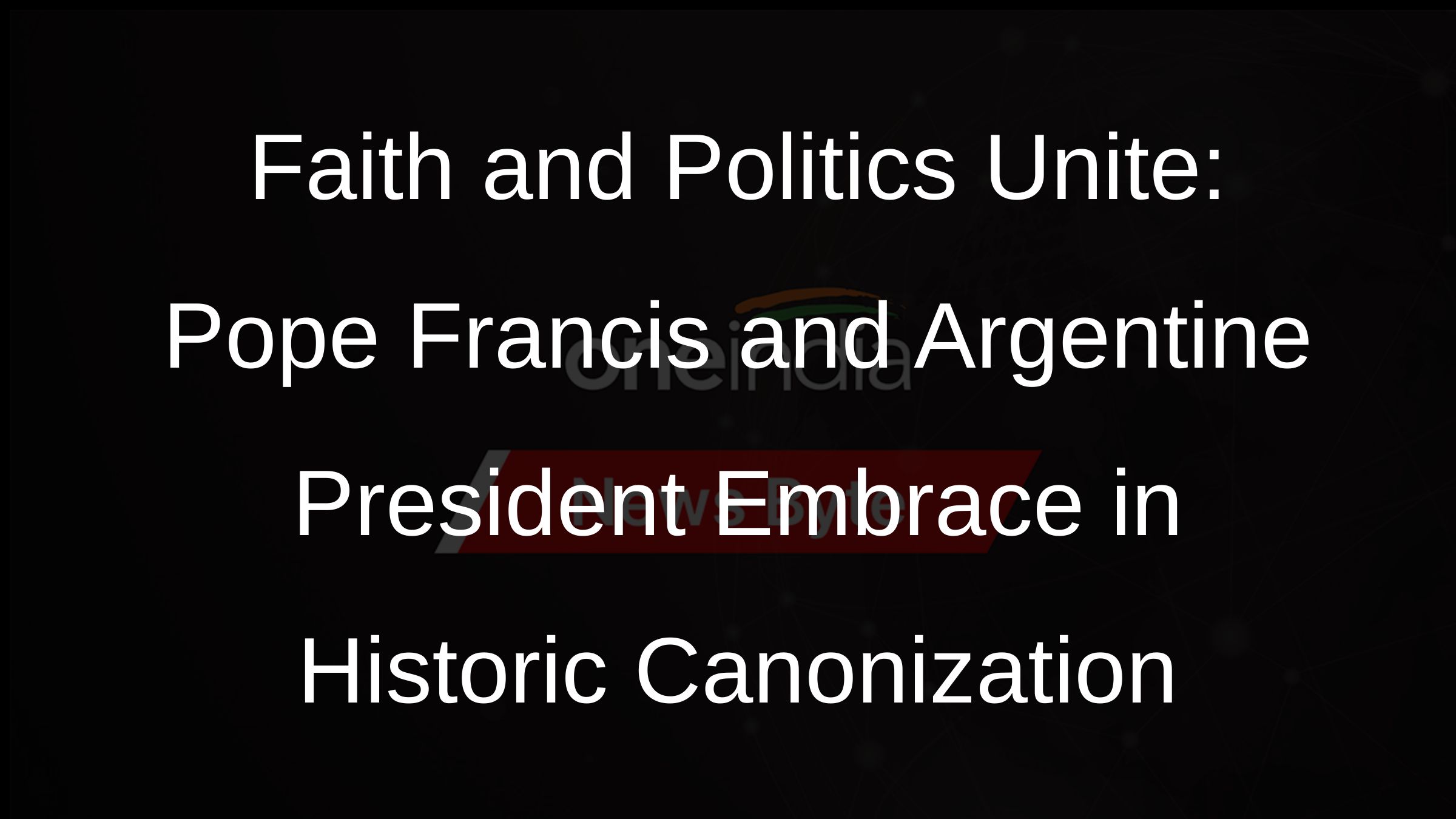 Argentine Faith and Politics Converge as Pope Francis Canonizes First ...