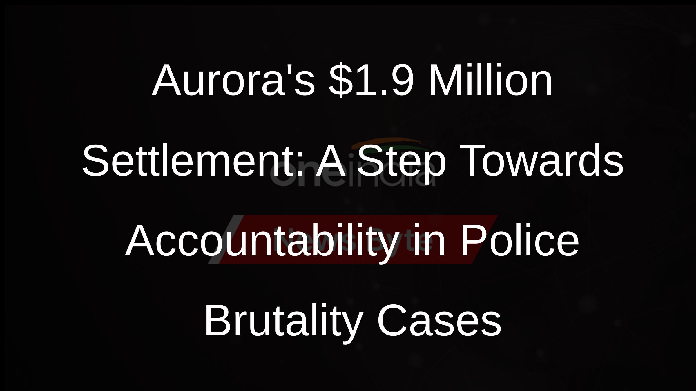 Aurora Police Brutality Settlement: $1.9 Million Awarded to Black Family - Oneindia News