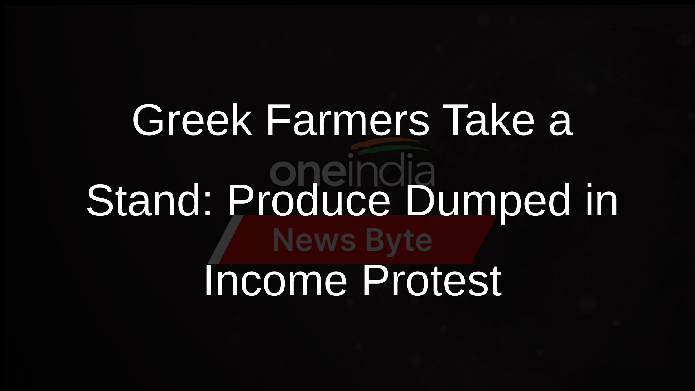 Greek Farmers Protest Low Income, Dump Produce in Thessaloniki ...