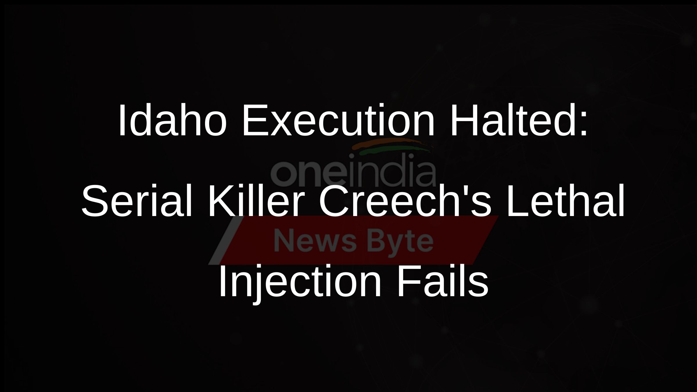 Idaho Delays Execution of Serial Killer Thomas Eugene Creech After ...