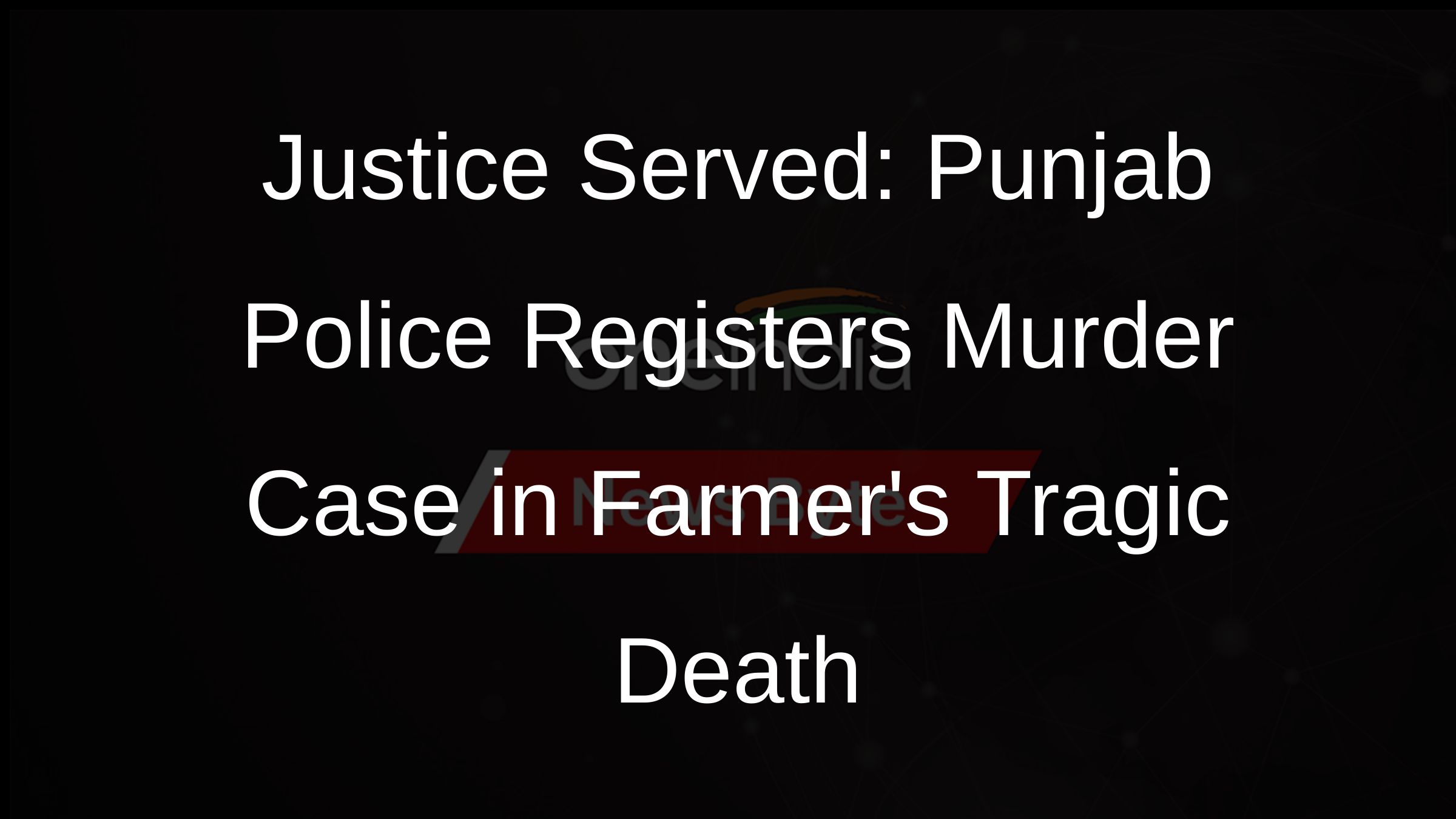 Punjab Police Registers Murder Case in Farmers Death During Protest ...
