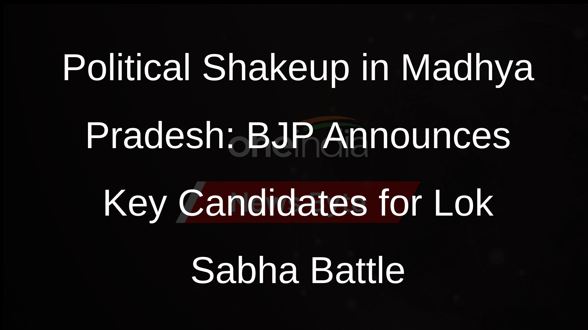 BJP Announces Initial List of 24 Candidates for Madhya Pradesh Lok ...