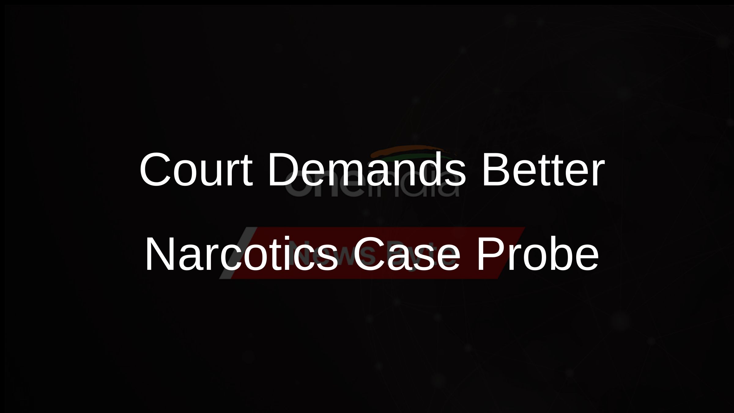 Delhi Court Criticizes Police Investigation in Narcotics Case, Seeks ...