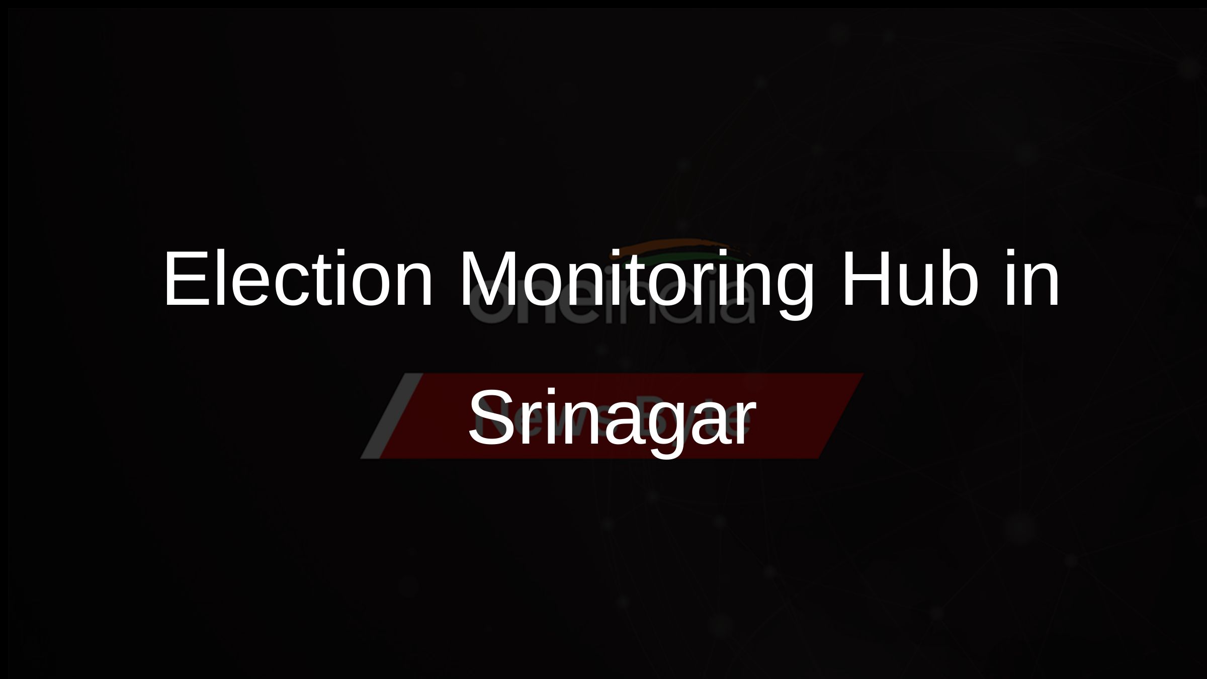 Srinagar Sets Up Election Control Room for Lok Sabha Polls Monitoring ...