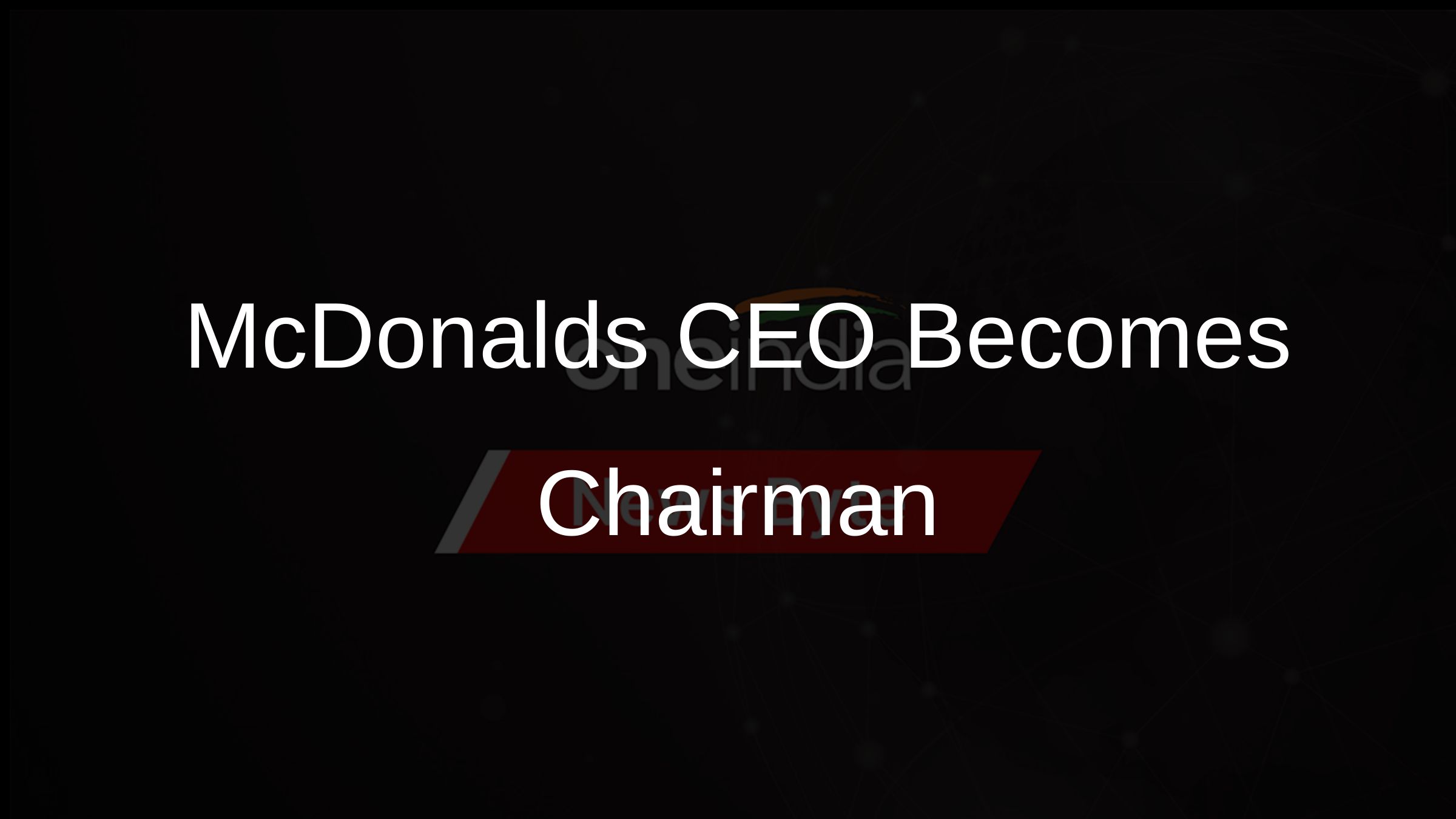 McDonald's CEO Chris Kempczinski Named New Board Chairman - Oneindia News