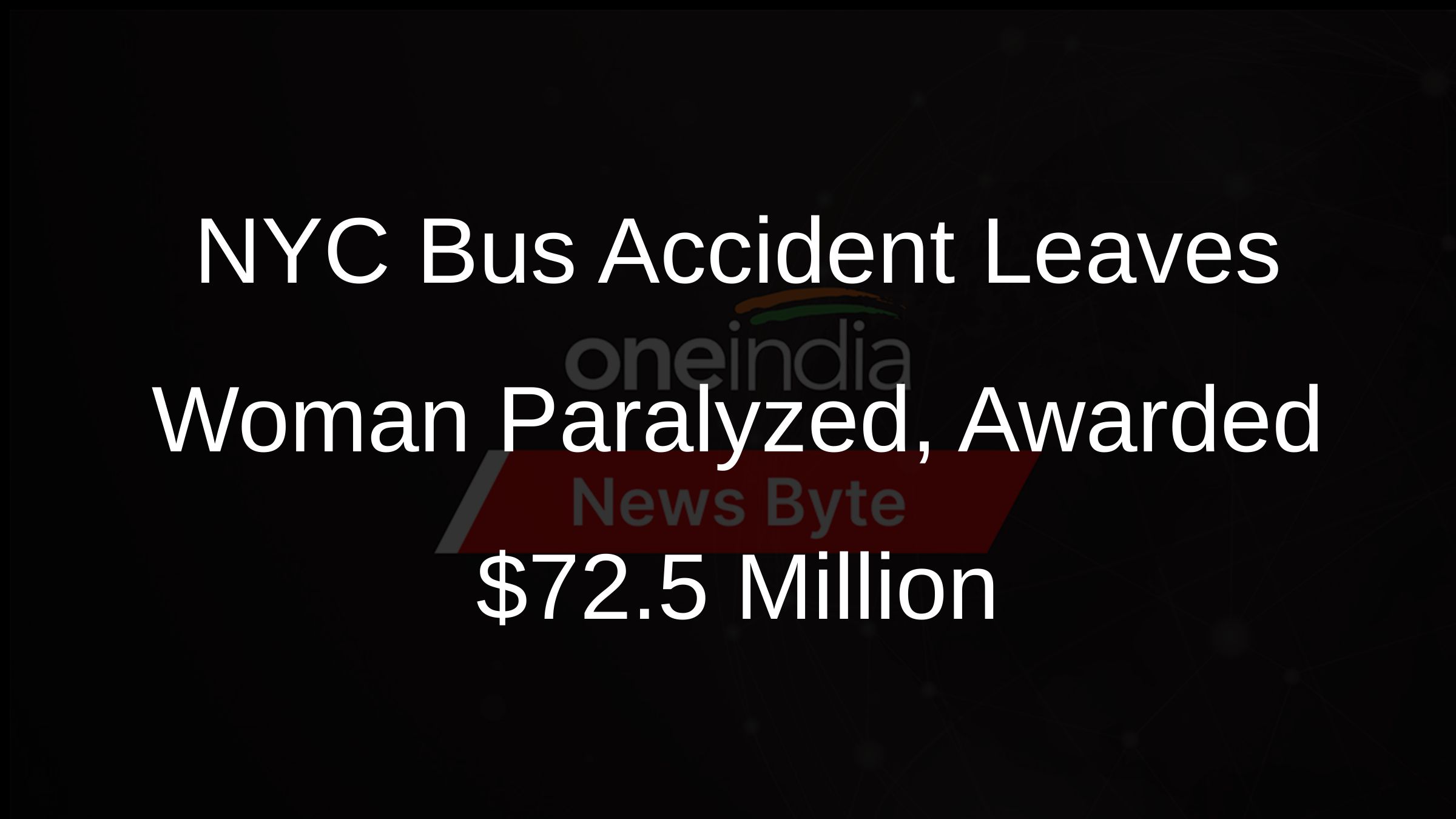 Florida Woman Awarded $72.5 Million After Being Struck by NYC Bus ...