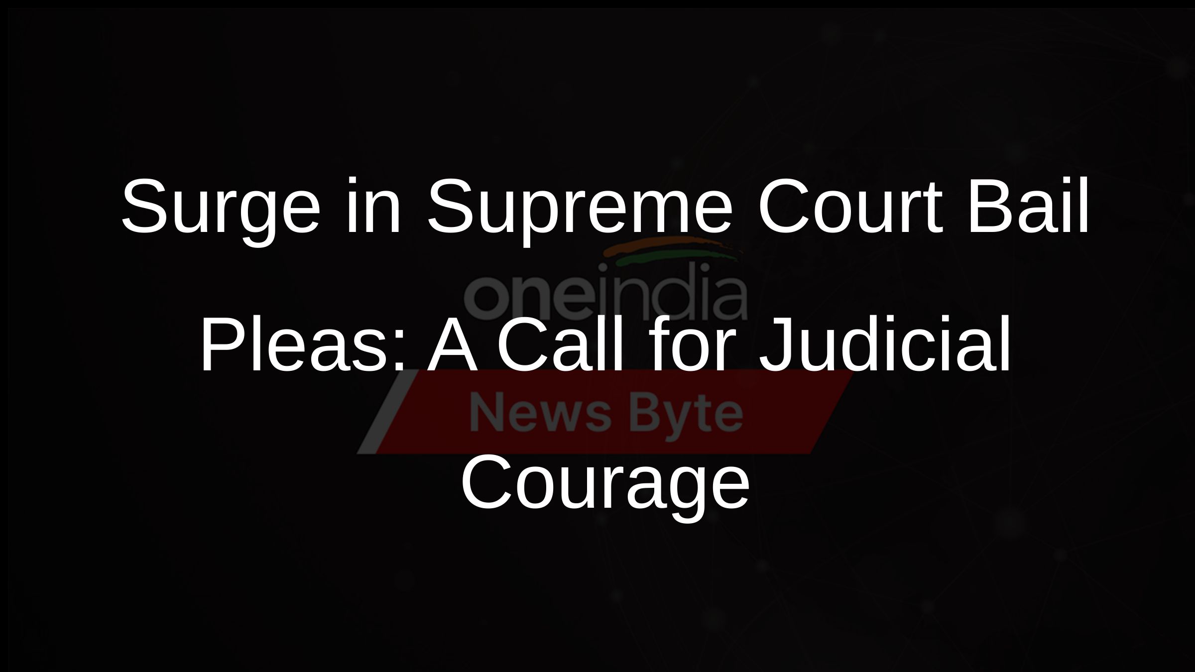 Supreme Court Bail Pleas Surge as Lower Courts Deny Relief, Says Justice Bhushan R Gavai ...