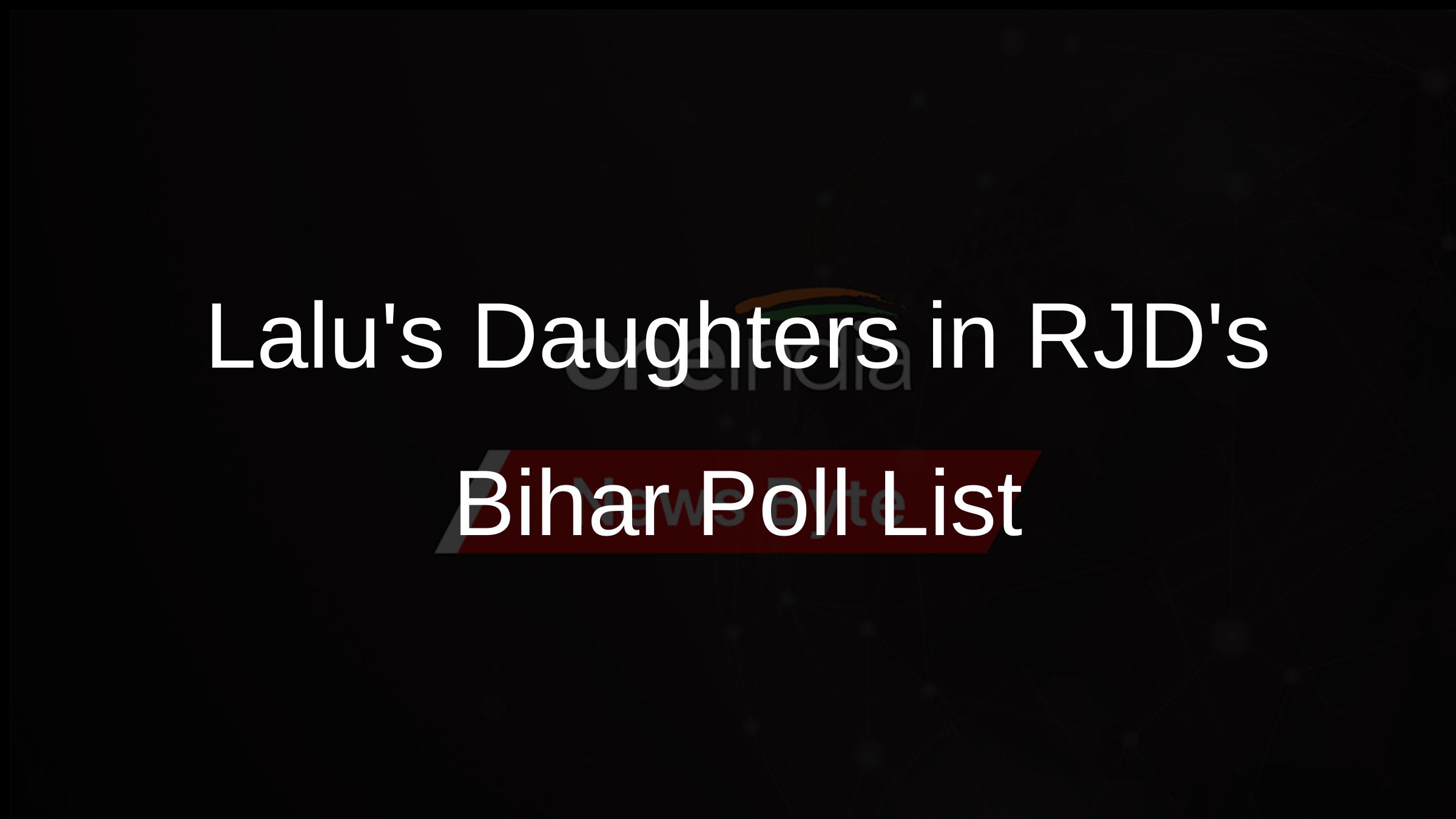 RJD Announces Candidates for Bihar Lok Sabha Elections, Including Lalu ...