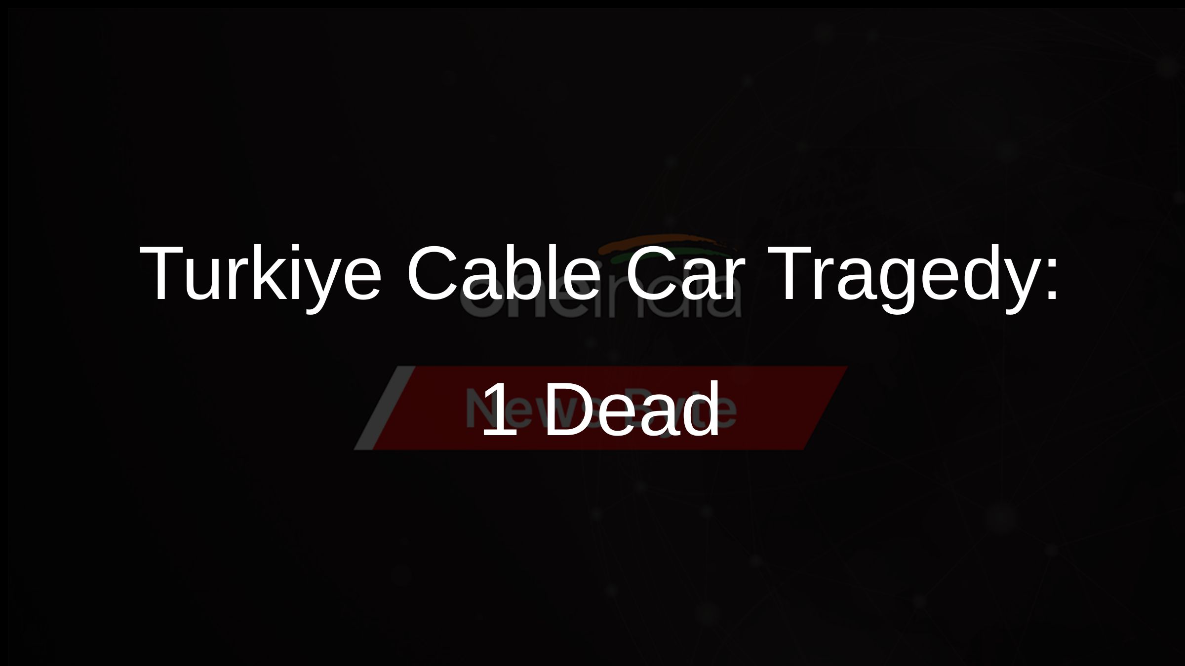 Tragic Cable Car Accident in Turkiye: 1 Dead, 7 Injured - Oneindia News