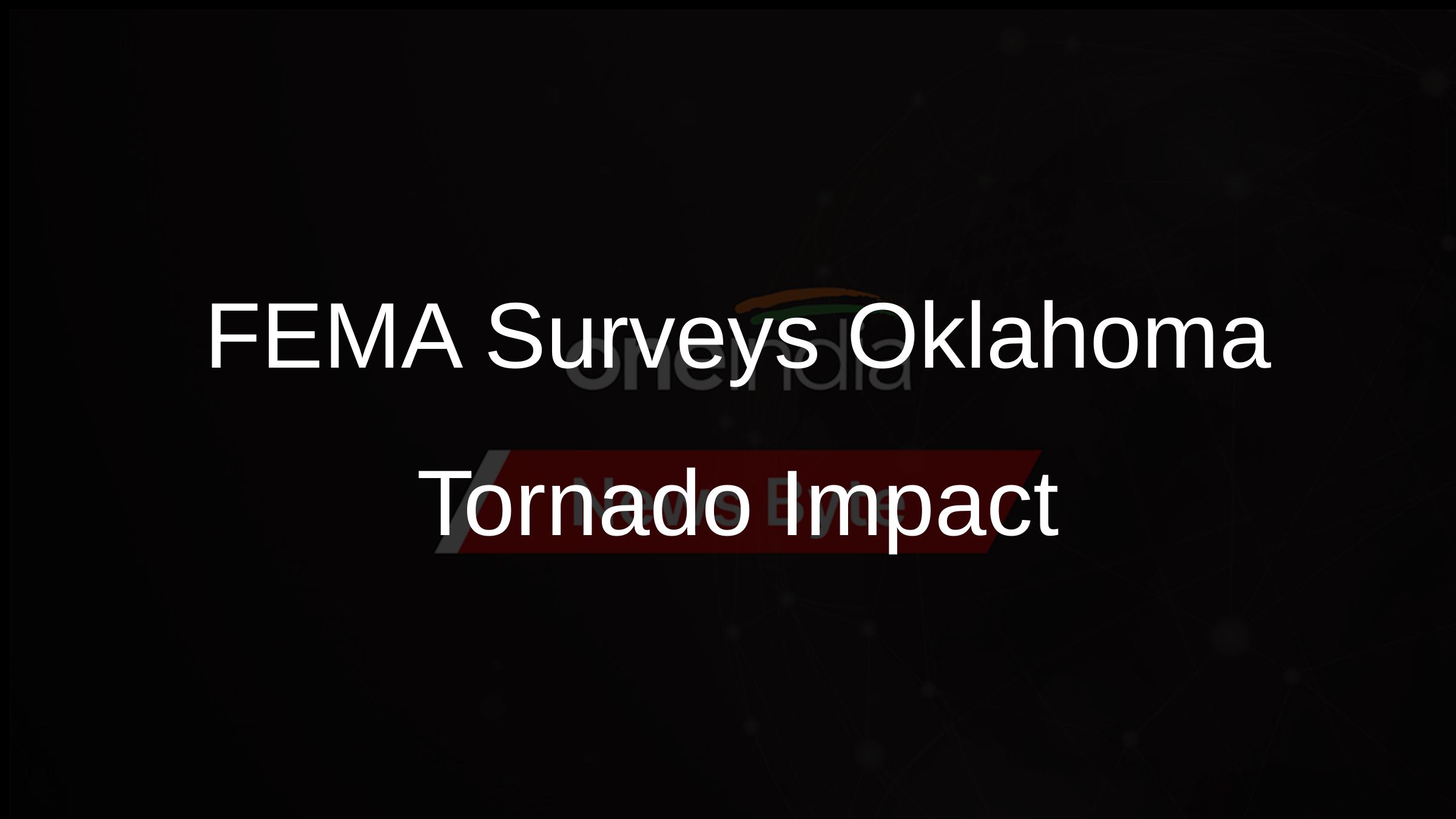 FEMA Leadership Surveys Tornado Damage in Oklahoma with Officials ...