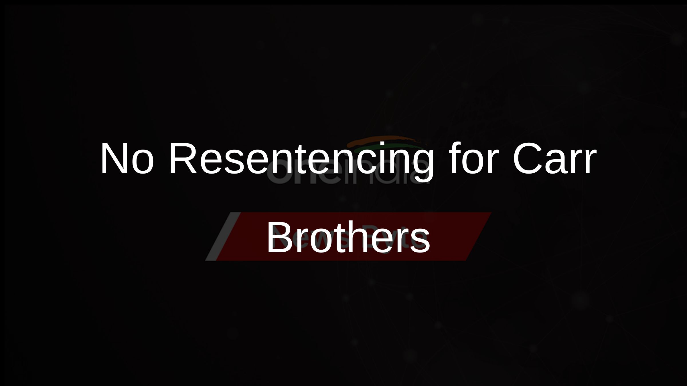 Kansas Judge Denies New Sentencing for Carr Brothers in Wichita Case ...