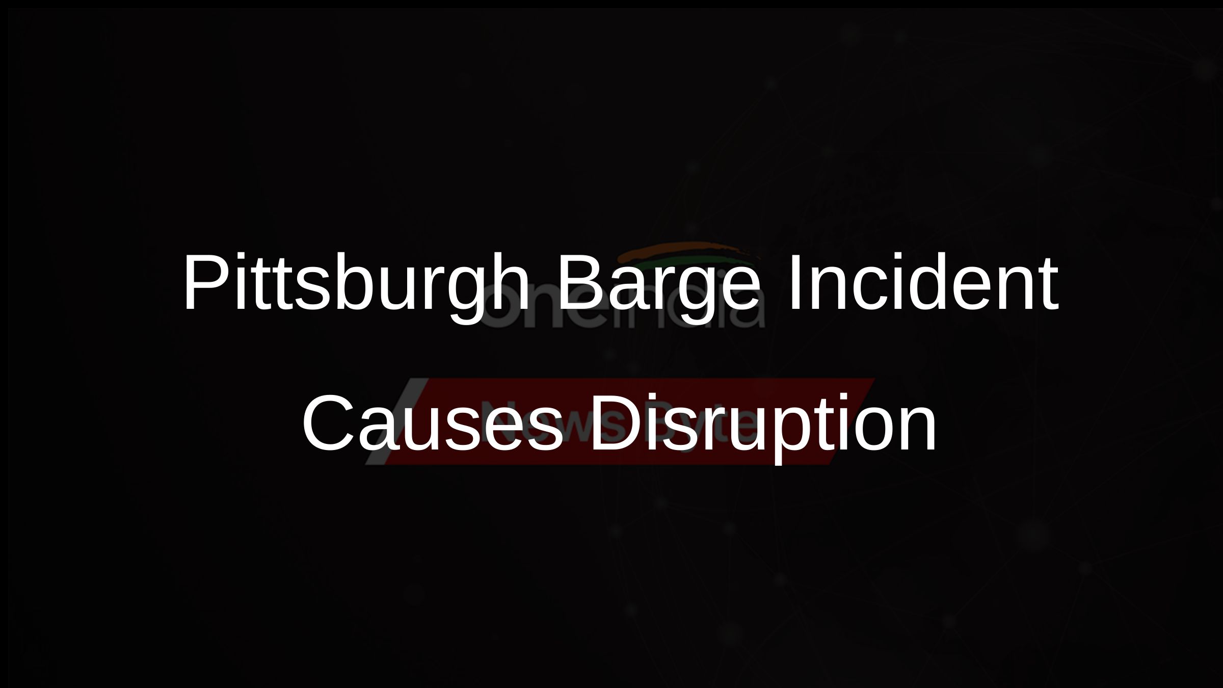 River Barges Break Loose in Pittsburgh, Impacting Ohio River Traffic ...