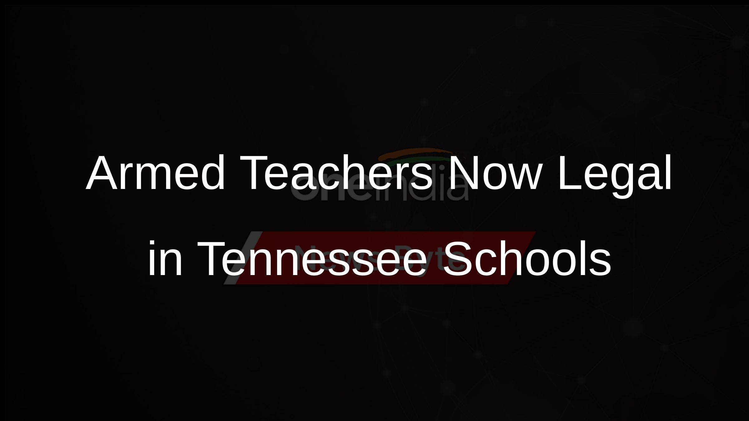 Tennessee Governor Signs Law for Armed Teachers in Schools - Oneindia News