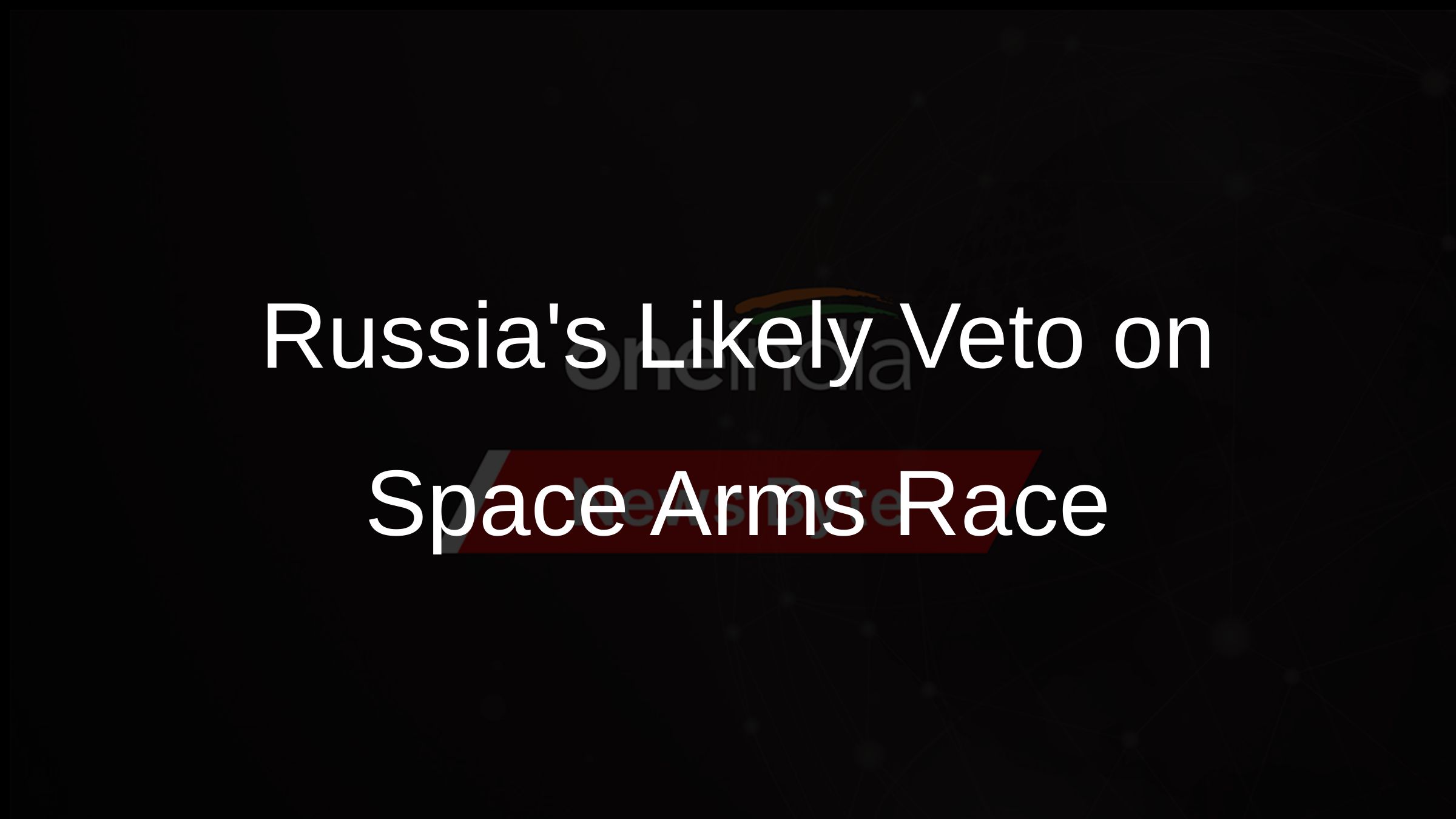 UN Resolution to Prevent Space Nuclear Arms Race Faces Likely Russia ...