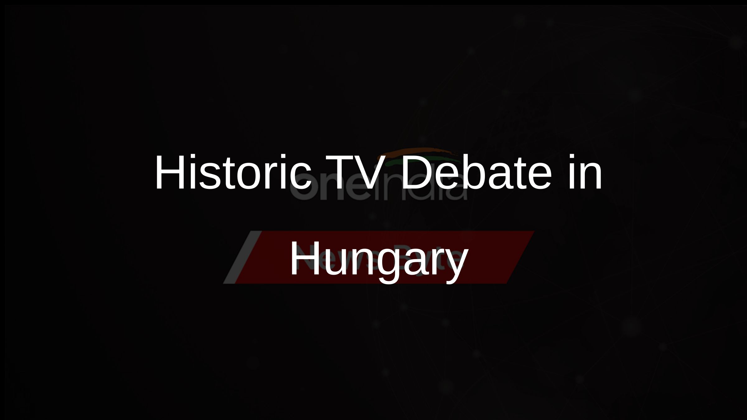 Hungarian Politicians Engage in Historic TV Debate for EU Parliament ...