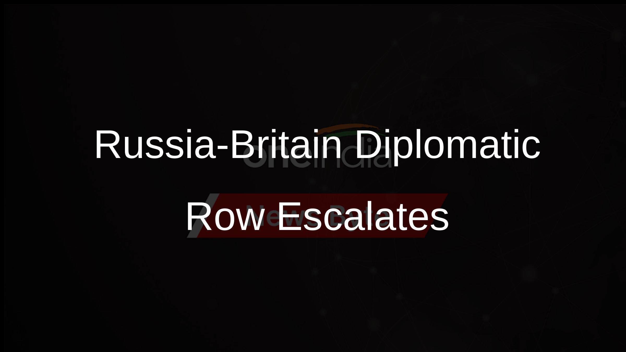 Russia Retaliates By Expelling British Defence Attach Over Spying Row russia-retaliates-by-expelling-british-defence-attach-over-spying-row