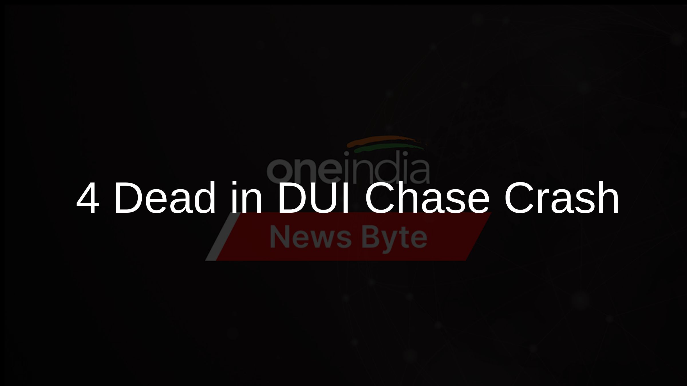 4 Dead In Dui Pursuit Crash In Southern California Driver Suspected