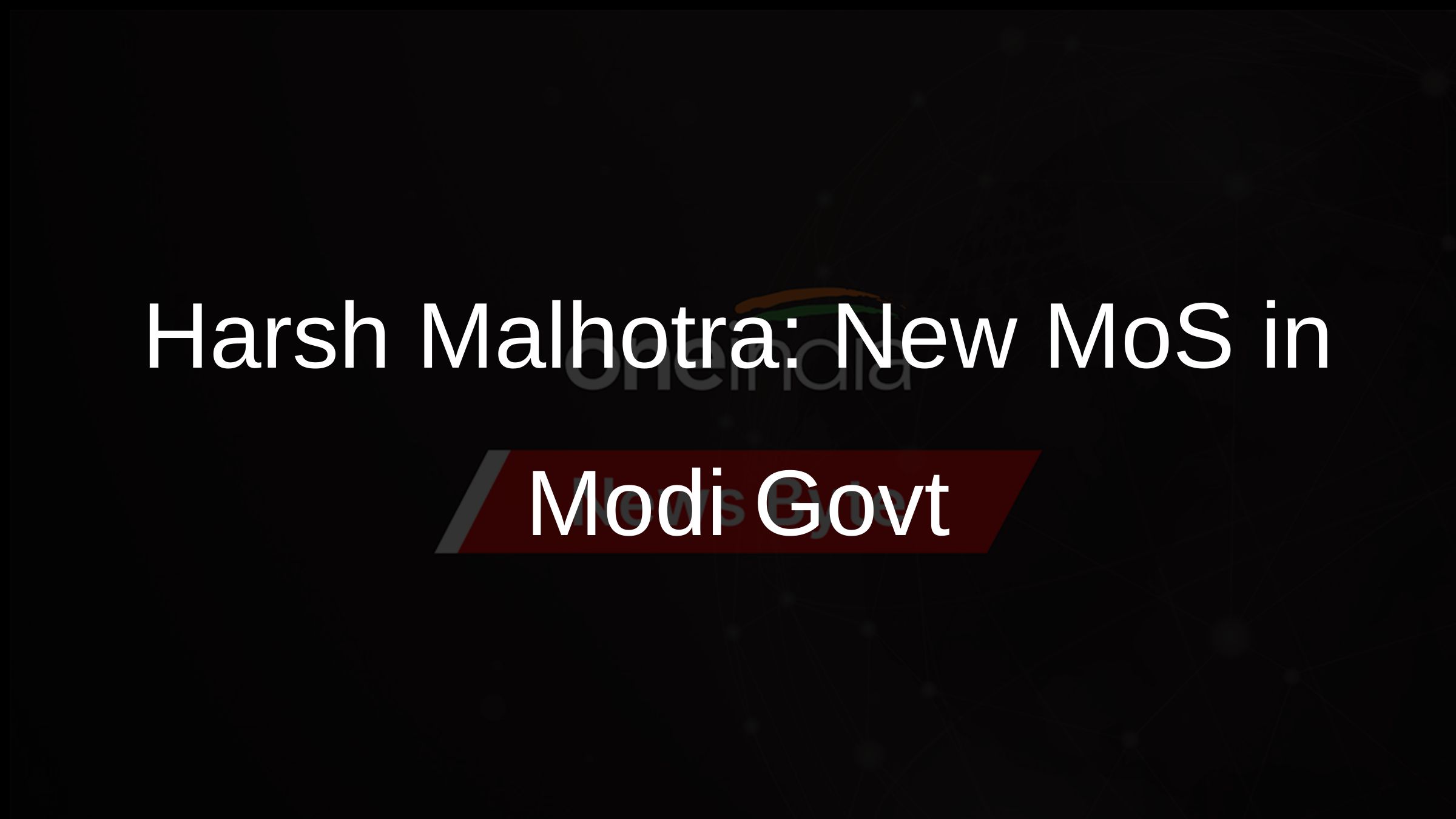 Harsh Malhotra Sworn in as MoS in Modi's Cabinet, A New Political ...