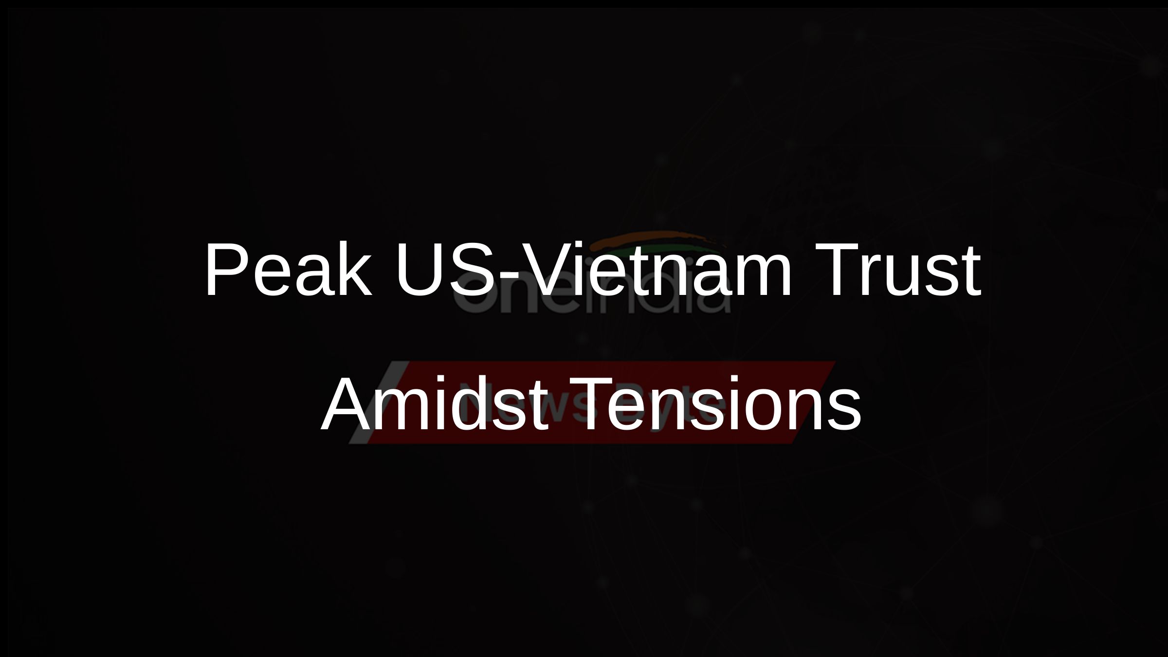US Vietnam Trust Peaks Unaffected By Putin s Visit Says US Envoy us-vietnam-trust-peaks-unaffected-by-putin-s-visit-says-us-envoy
