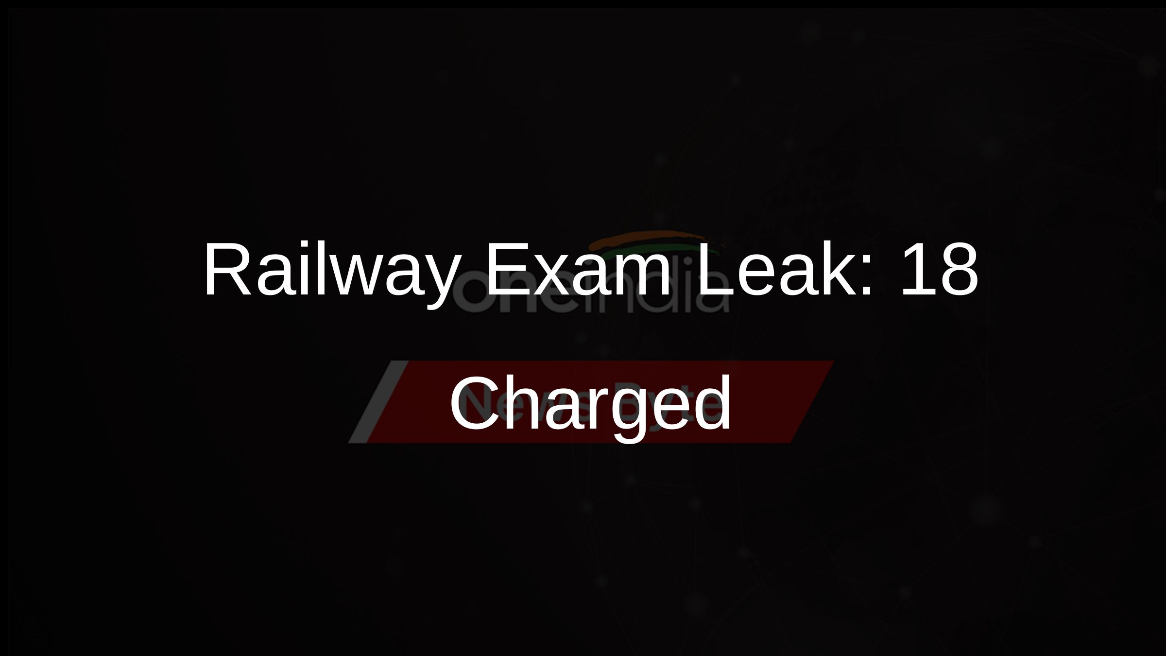 Charges Framed Against 18 in 2006 Railway Exam Paper Leak Case ...