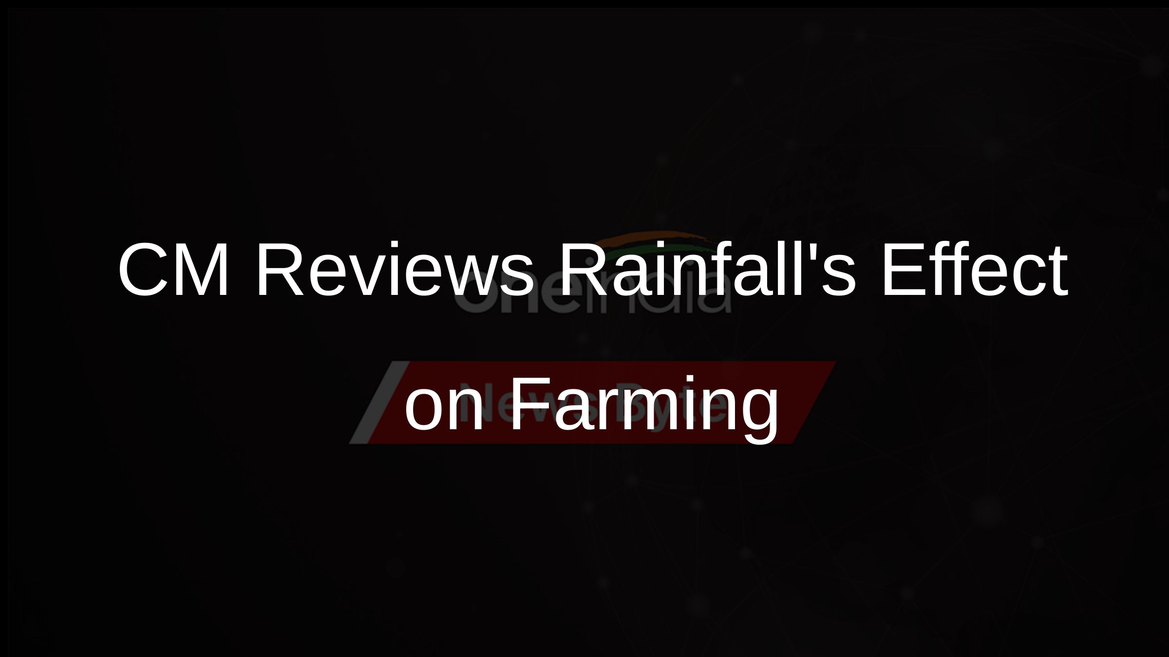 Jharkhand CM Seeks Report on Rainfall Impact on Agriculture - Oneindia News