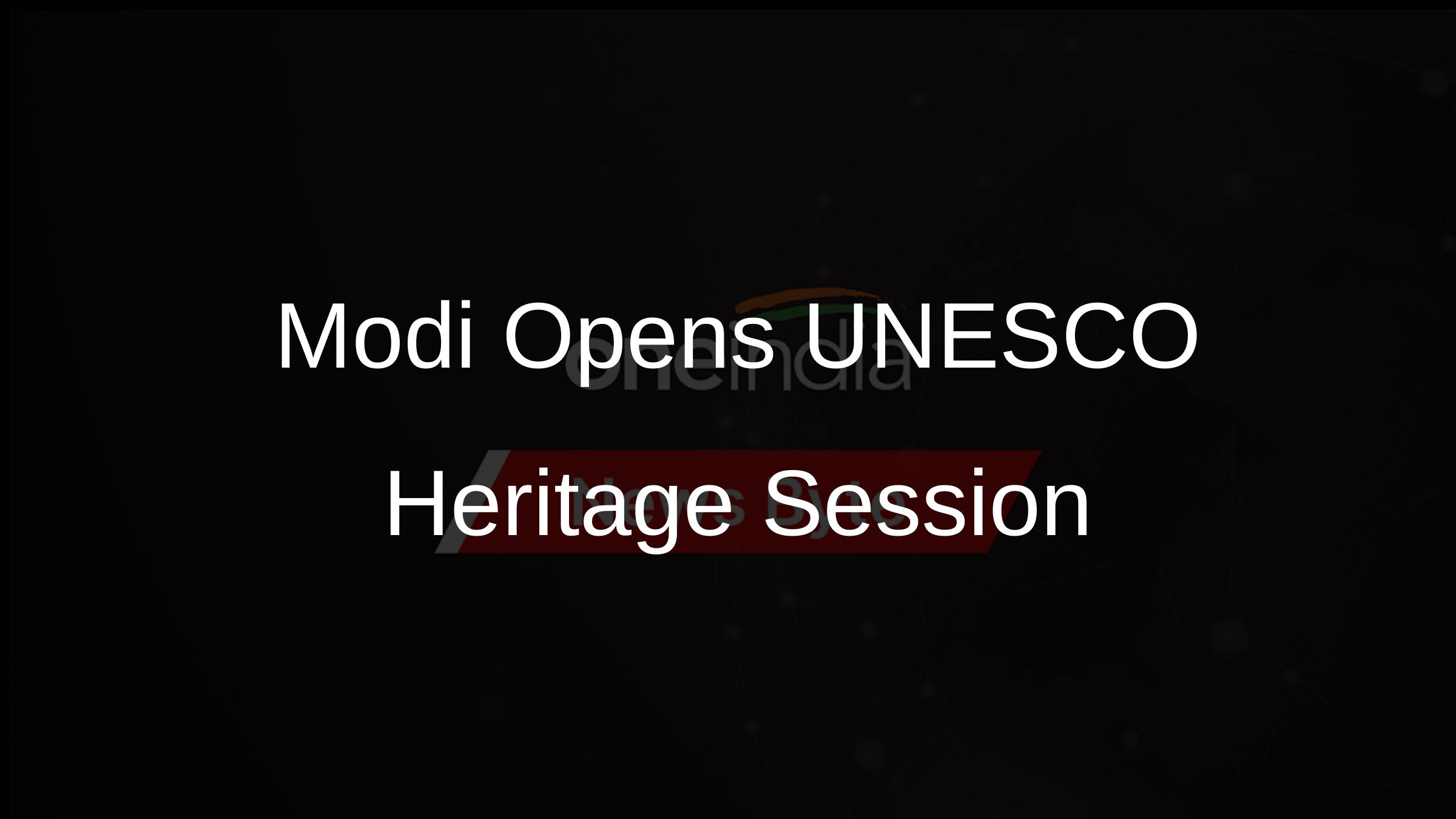 PM Modi Inaugurates 46th UNESCO World Heritage Committee Session ...