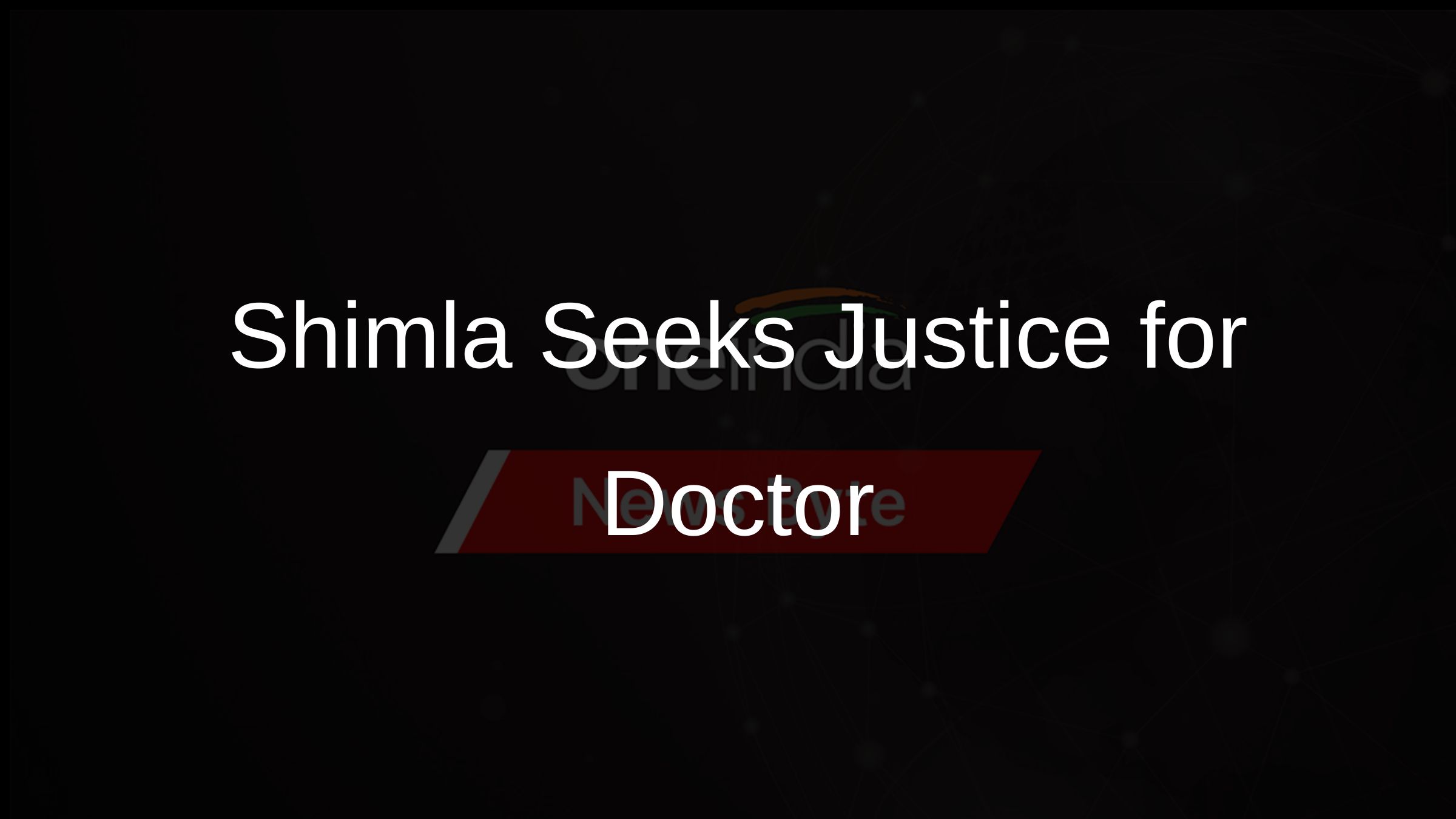 Shimla Holds Midnight Candle March for Justice for Kolkata Doctor ...