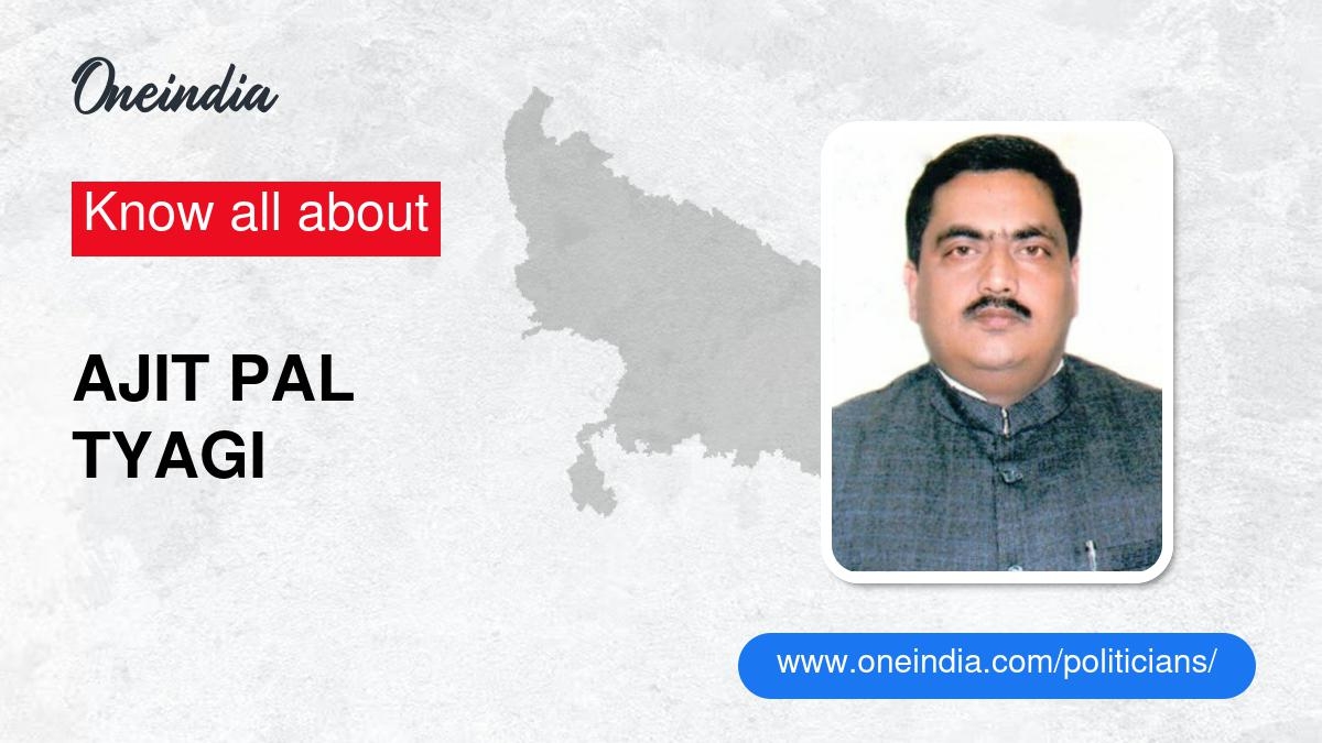 Ajit Pal Tyagi: Age, Biography, Education, Wife, Caste, Net Worth & More - Oneindia