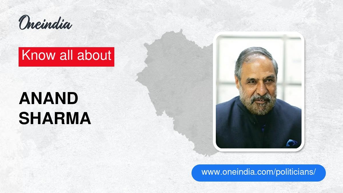 Anand Sharma: Age, Biography, Education, Wife, Caste, Net Worth & More - Oneindia