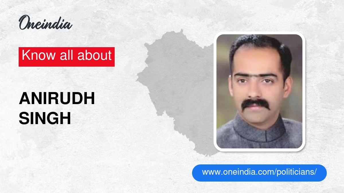 Anirudh Singh: Age, Biography, Education, Wife, Caste, Net Worth & More - Oneindia