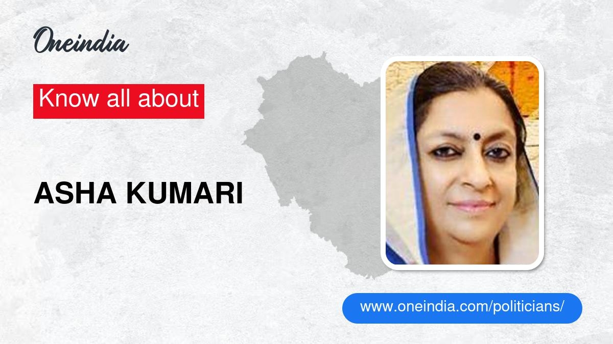 Asha Kumari: Age, Biography, Education, Husband, Caste, Net Worth & More - Oneindia