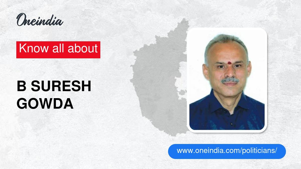 B Suresh Gowda: Age, Biography, Education, Wife, Caste, Net Worth ...