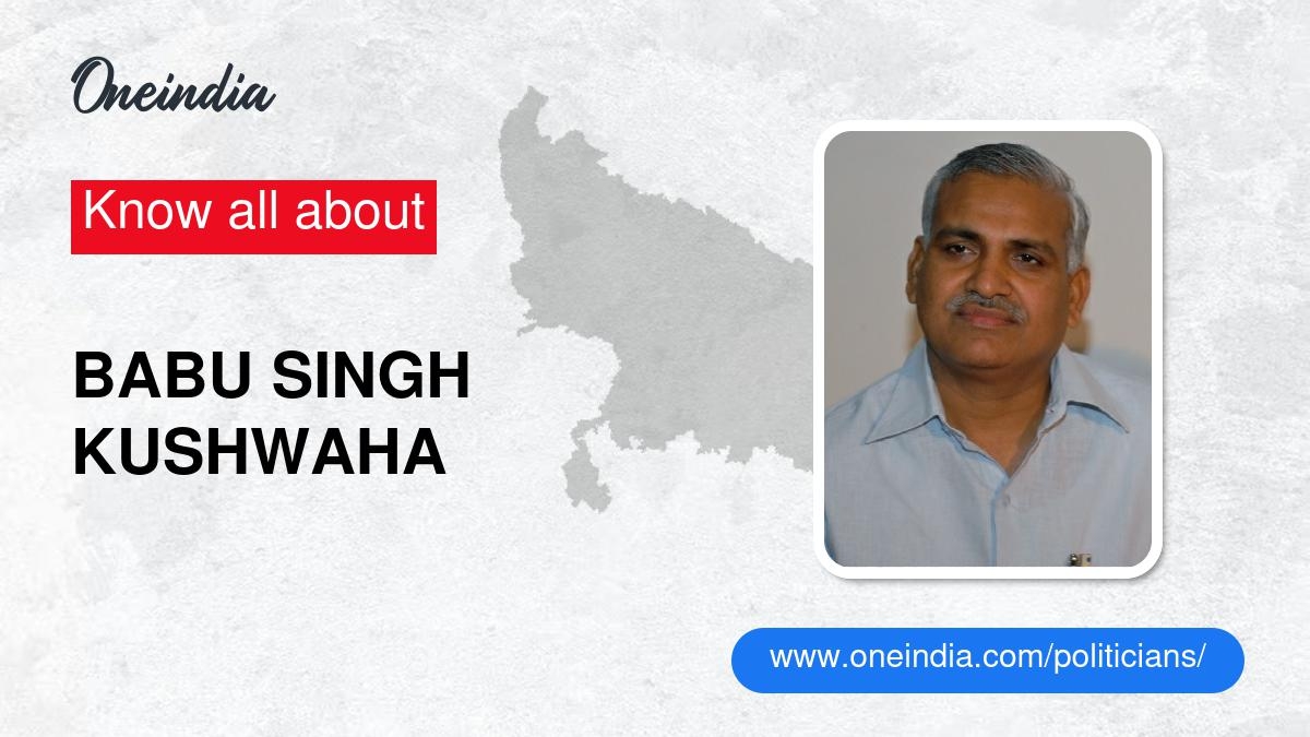 Babu Singh Kushwaha: Age, Biography, Education, Wife, Caste, Net Worth & More - Oneindia