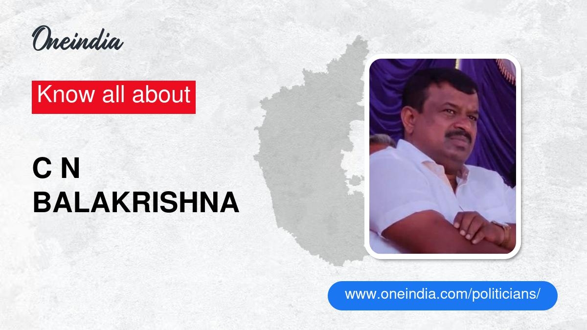 C N Balakrishna: Age, Biography, Education, Wife, Caste, Net Worth ...