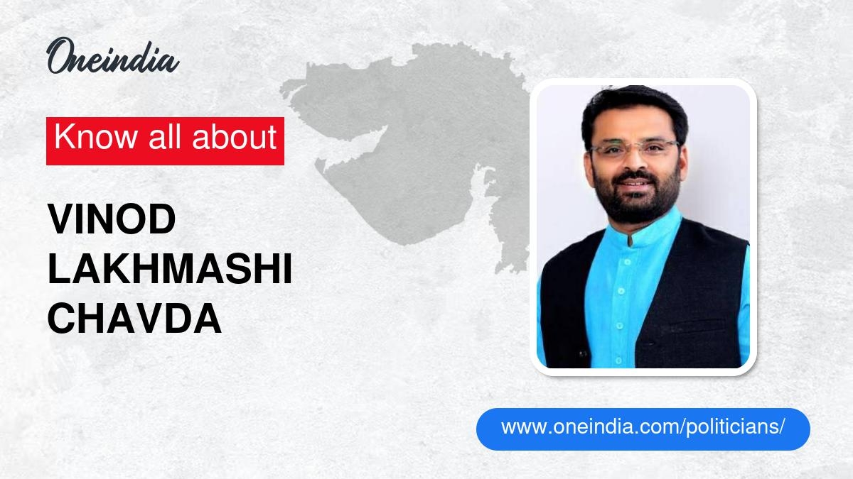 Vinod Lakhmashi Chavda: Age, Biography, Education, Wife, Caste, Net ...