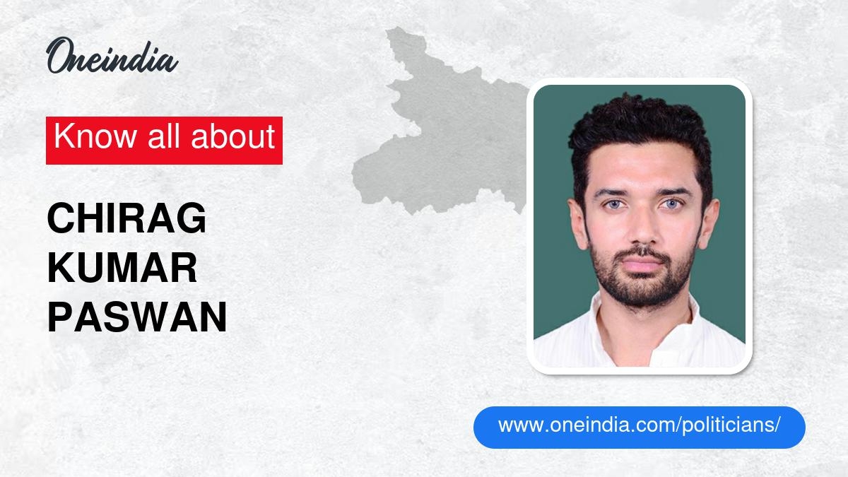 Chirag Kumar Paswan: Age, Biography, Education, Wife, Caste, Net Worth & More - Oneindia