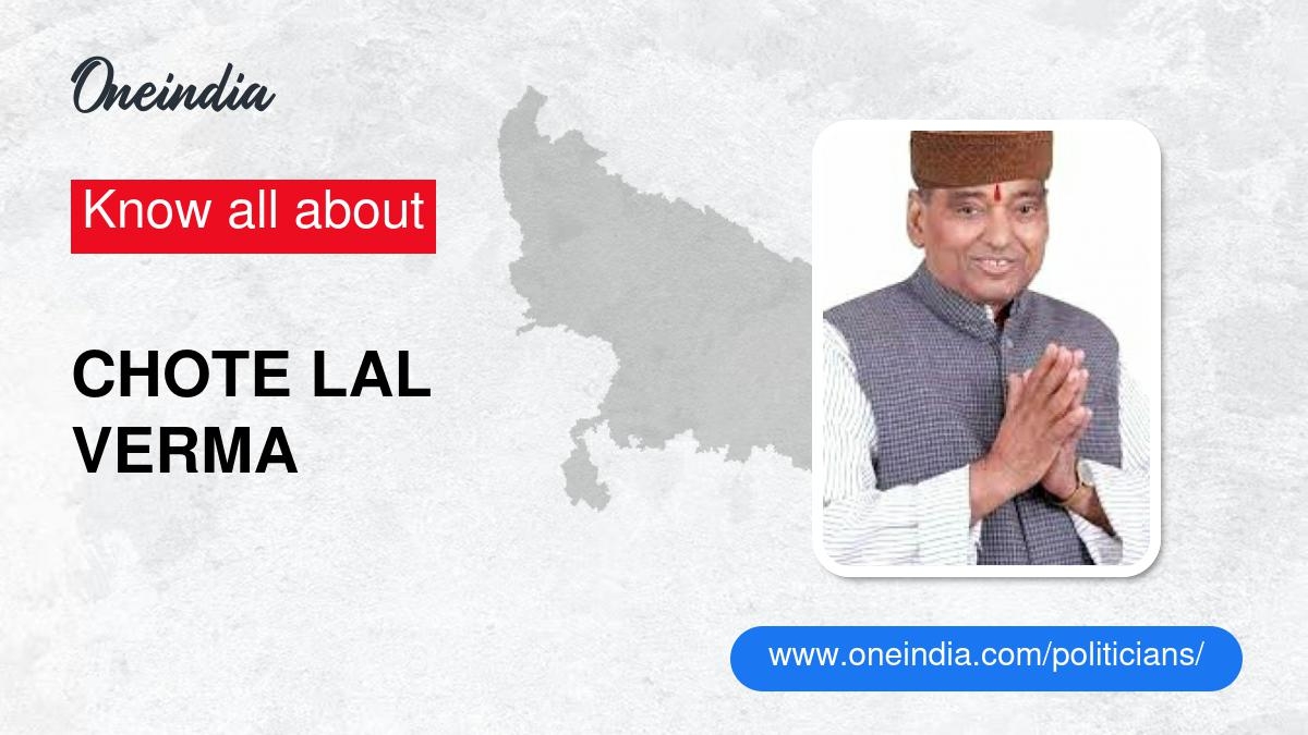 Chote Lal Verma: Age, Biography, Education, Wife, Caste, Net Worth ...