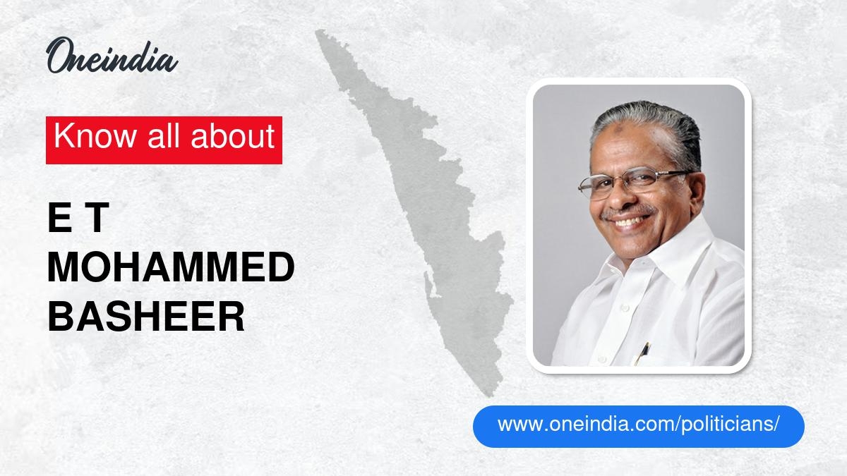 E T Mohammed Basheer: Age, Biography, Education, Wife, Caste, Net Worth ...